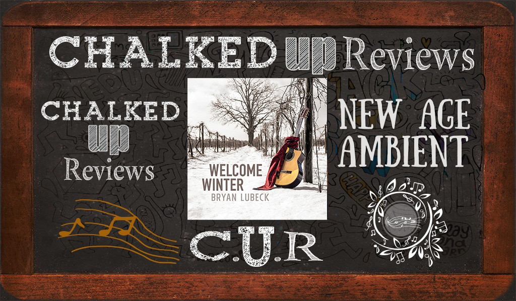 Bryan Lubeck, Welcome Winter Review - Chalked Up Reviews