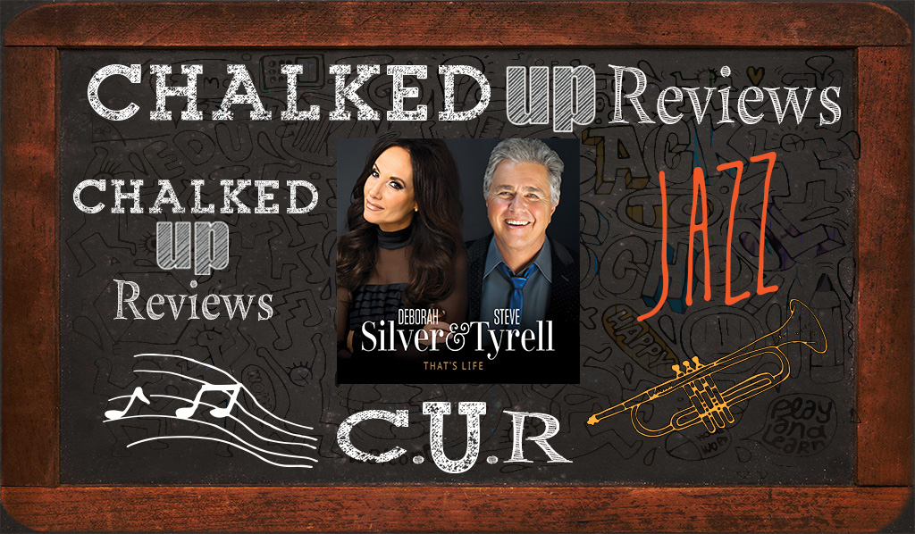 Deborah Silver Steve Tyrell, That's Life Review - Chalked Up Reviews
